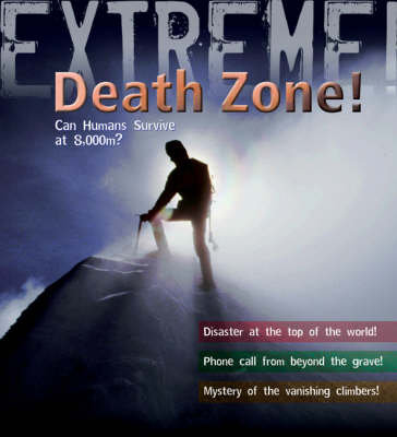 Extreme Science: Death Zone: Can Humans Survive at 8000 metres? - Ross ...