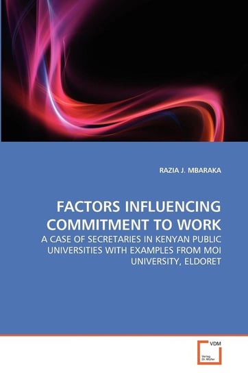 Factors Influencing Commitment To Work - MBARAKA RAZIA J. | Książka w Empik