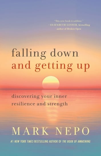 Falling Down and Getting Up: Discovering Your Inner Resilience and ...