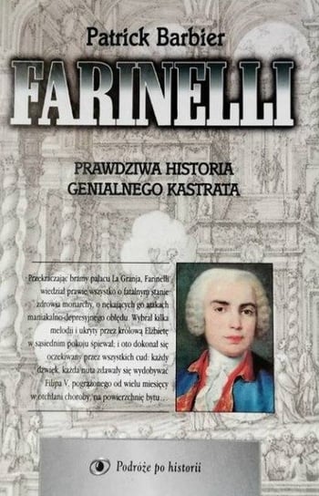 Farinelli prawdziwa historia genialnego kastrata - Opracowanie zbiorowe | Książka w Empik