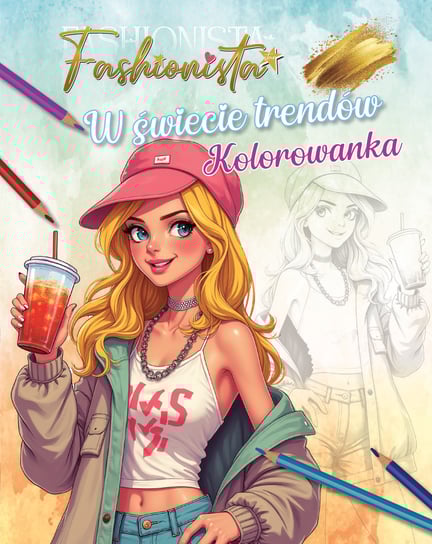 Fashionista w świecie trendów. Kolorowanka - Opracowanie zbiorowe | Książka w Empik