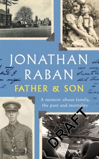 Father and Son: A memoir about family, the past and mortality ...