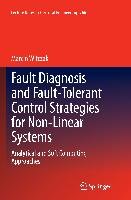 Fault Diagnosis and Fault-Tolerant Control Strategies for Non-Linear Systems - Witczak Marcin ...