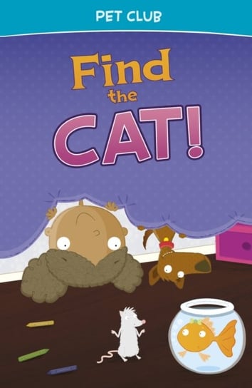 Find the Cat!: A Pet Club Story - Gwendolyn Hooks | Książka w Empik