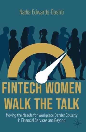 FinTech Women Walk the Talk: Moving the Needle for Workplace Gender ...