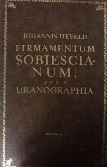 Firmamentum Sobiescianum sive Uranographia - Opracowanie zbiorowe ...