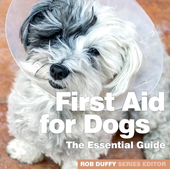 First Aid for Dogs: The Essential Guide - Opracowanie zbiorowe ...