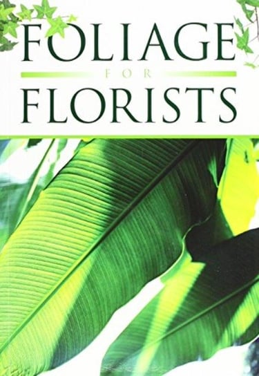 Foliage for Florists - Opracowanie zbiorowe | Książka w Empik