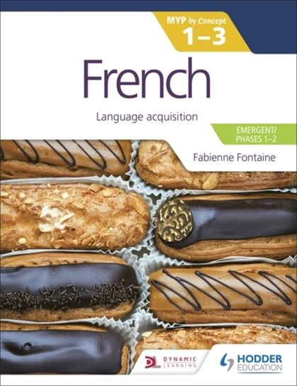 French for the IB MYP 1-3 (EmergentPhases 1-2): MYP by Concept ...