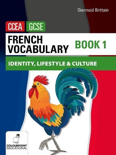 French Vocabulary Book One for CCEA GCSE: Identity, Lifestyle and ...