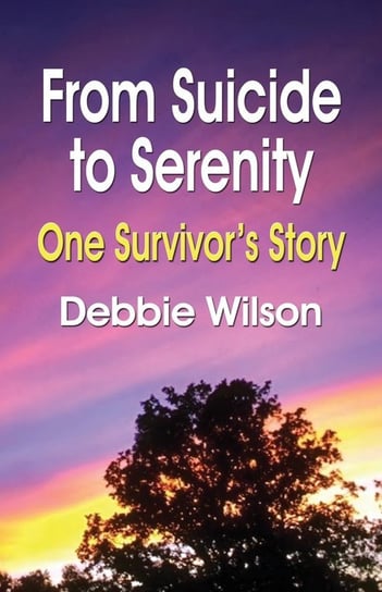 From Suicide To Serenity - Wilson Debbie | Książka w Empik