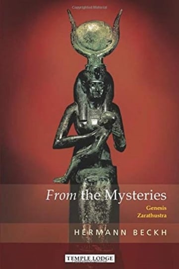 From the Mysteries: Genesis - Zarathustra - Hermann Beckh | Książka w Empik From the Mysteries: Genesis - Zarathustra - Hermann Beckh | Książka w Empik