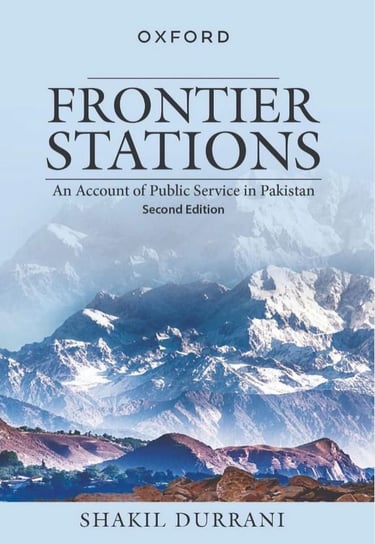 Frontier Stations: An Account of Public Service in Pakistan ...
