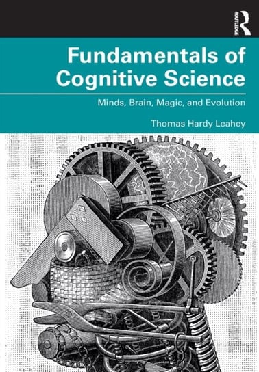 Fundamentals of Cognitive Science: Minds, Brain, Magic, and Evolution ...