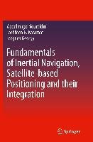 Fundamentals of Inertial Navigation, Satellite-based Positioning and their Integration - Georgy ...