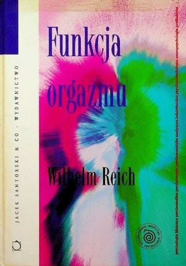 Funkcja orgazmu - Reich Wilhelm | Książka w Empik