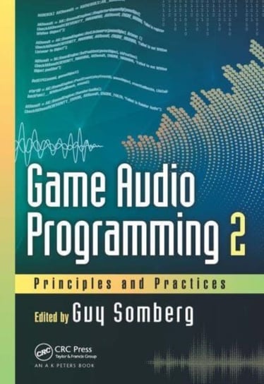 Game Audio Programming 2: Principles and Practices - Guy Somberg | Książka w Empik