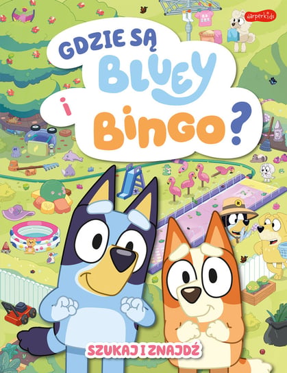 Gdzie są Bluey i Bingo? Szukaj i znajdź - Opracowanie zbiorowe ...