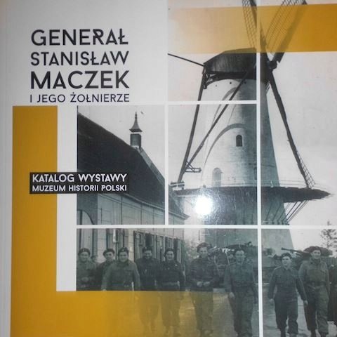 GENERAŁ STANISŁAW MACZEK I JEGO ŻOŁNIERZE KATALOG WYSTAWY MUZEUM ...