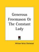 Generous Freemason Or The Constant Lady - Chetwood William Rufus ...