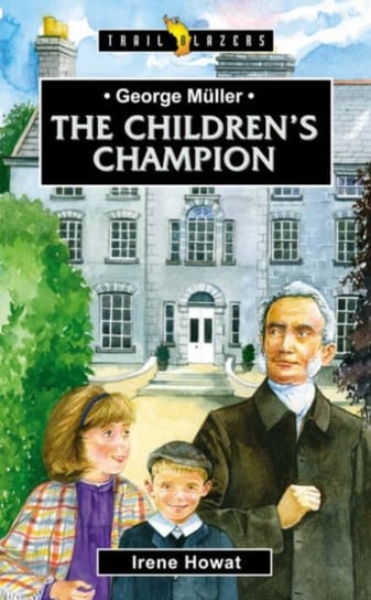 George Muller: The Childrens Champion - Irene Howat | Książka w Empik