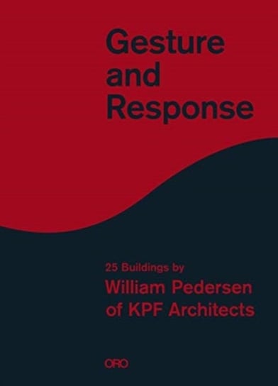 Gesture and Response: William Pedersen of KPF - William Pedersen ...