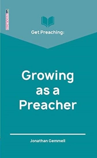 Get Preaching: Growing as a Preacher - Jonathan Gemmell | Książka w Empik