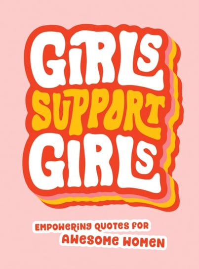 Girls Support Girls: Empowering Quotes for Awesome Women - Opracowanie ...