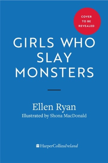 Girls Who Slay Monsters: Daring Tales of Ireland's Forgotten Goddesses - Ellen Ryan | Książka w ...