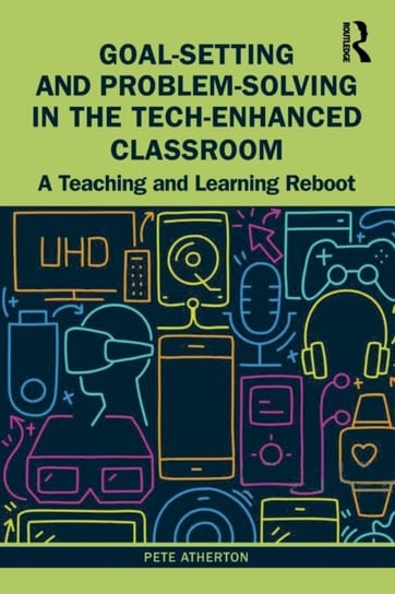 Goal-Setting and Problem-Solving in the Tech-Enhanced Classroom: A ...
