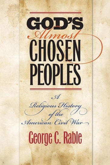 God's Almost Chosen Peoples - Rable George C. | Książka w Empik