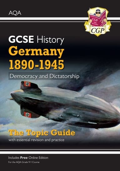 Grade 9-1 GCSE History AQA Topic Guide. Germany, 1890-1945. Democracy ...