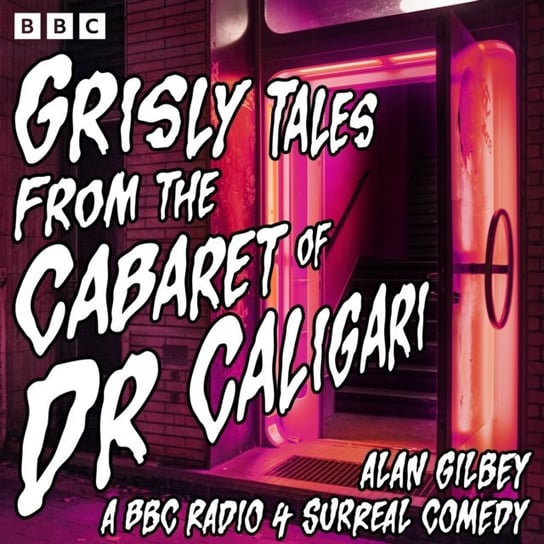 Grisly Tales from the Cabaret of Dr Caligari - audiobook - Alan Gilbey ...