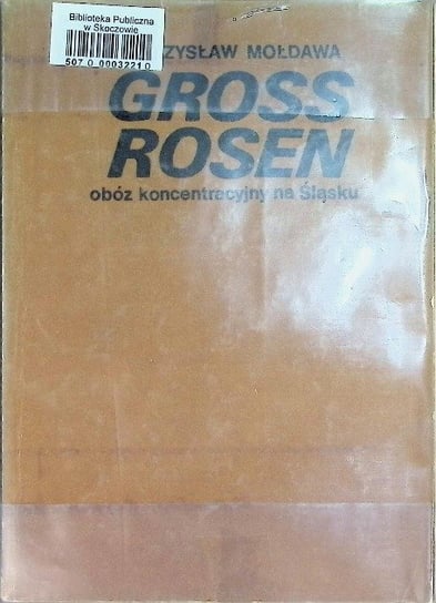 Gross Rosen Obóz koncentracyjny na Śląsku - Opracowanie zbiorowe ...