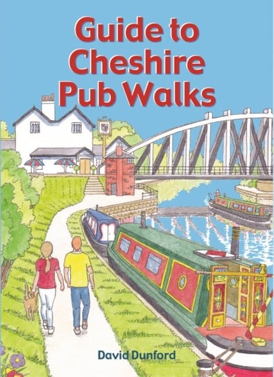 Guide to Cheshire Pub Walks: 20 Circular Walks - David Dunford ...