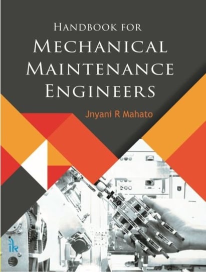 Handbook for Mechanical Maintenance Engineers - Jnyani R. Mahato ...