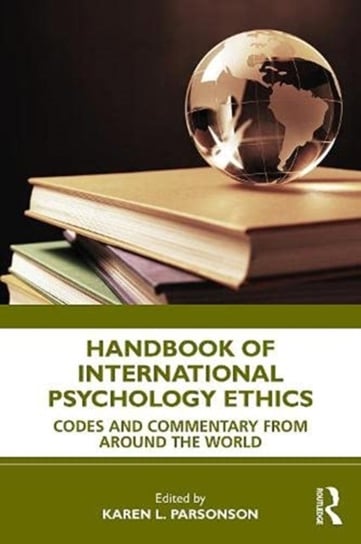 Handbook of International Psychology Ethics: Codes and Commentary from Around the World ...