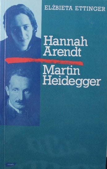 Hannah Arendt Martin Heidegger - Ettinger Elżbieta | Książka w Empik