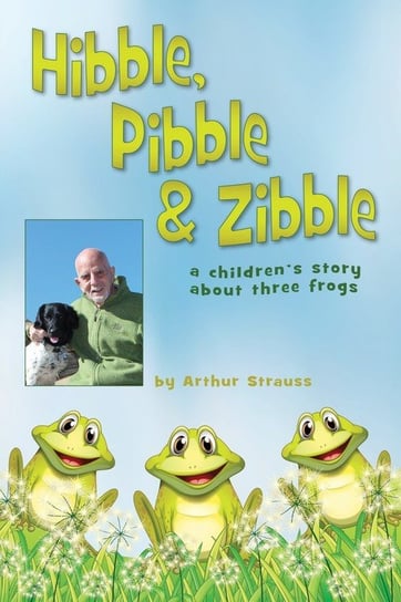 Hibble Pibble and Zibble - Strauss Arthur | Książka w Empik