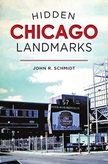 Hidden Chicago Landmarks - John R. Schmidt | Książka w Empik