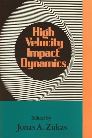 High Velocity Impact Dynamics - Opracowanie zbiorowe | Książka w Empik