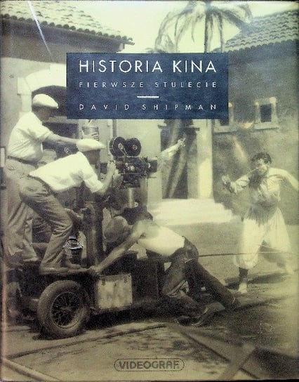 Historia kina Pierwsze stulecie - Opracowanie zbiorowe | Książka w Empik