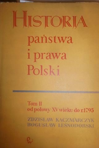 Historia państwa o prawa Polski. T. 2 - Kaczmarczyk Magda | Książka w Empik