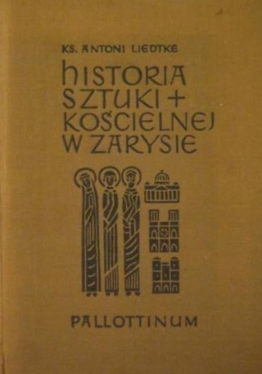 Historia sztuki kościelnej w zarysie - Opracowanie zbiorowe | Książka w Empik