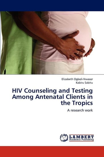 HIV Counseling and Testing Among Antenatal Clients in the Tropics ...