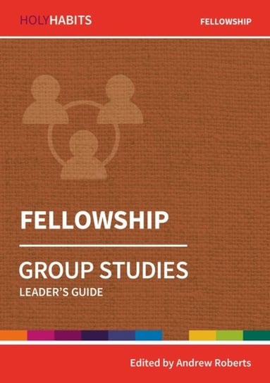 Holy Habits Group Studies. Fellowship. Leaders Guide - Opracowanie zbiorowe | Książka w Empik