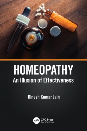 Homeopathy: An Illusion of Effectiveness - Dinesh Kumar Jain | Książka ...