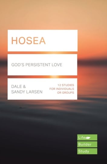 Hosea (Lifebuilder Study Guides): Gods Persistent Love - Opracowanie ...