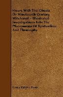 Hours With The Ghosts Or Nineteenth Century Witchcraft - Illustrated Investigations Into The ...