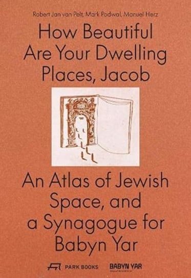 How Beautiful Are Your Dwelling Places, Jacob: An Atlas of Jewish Space ...